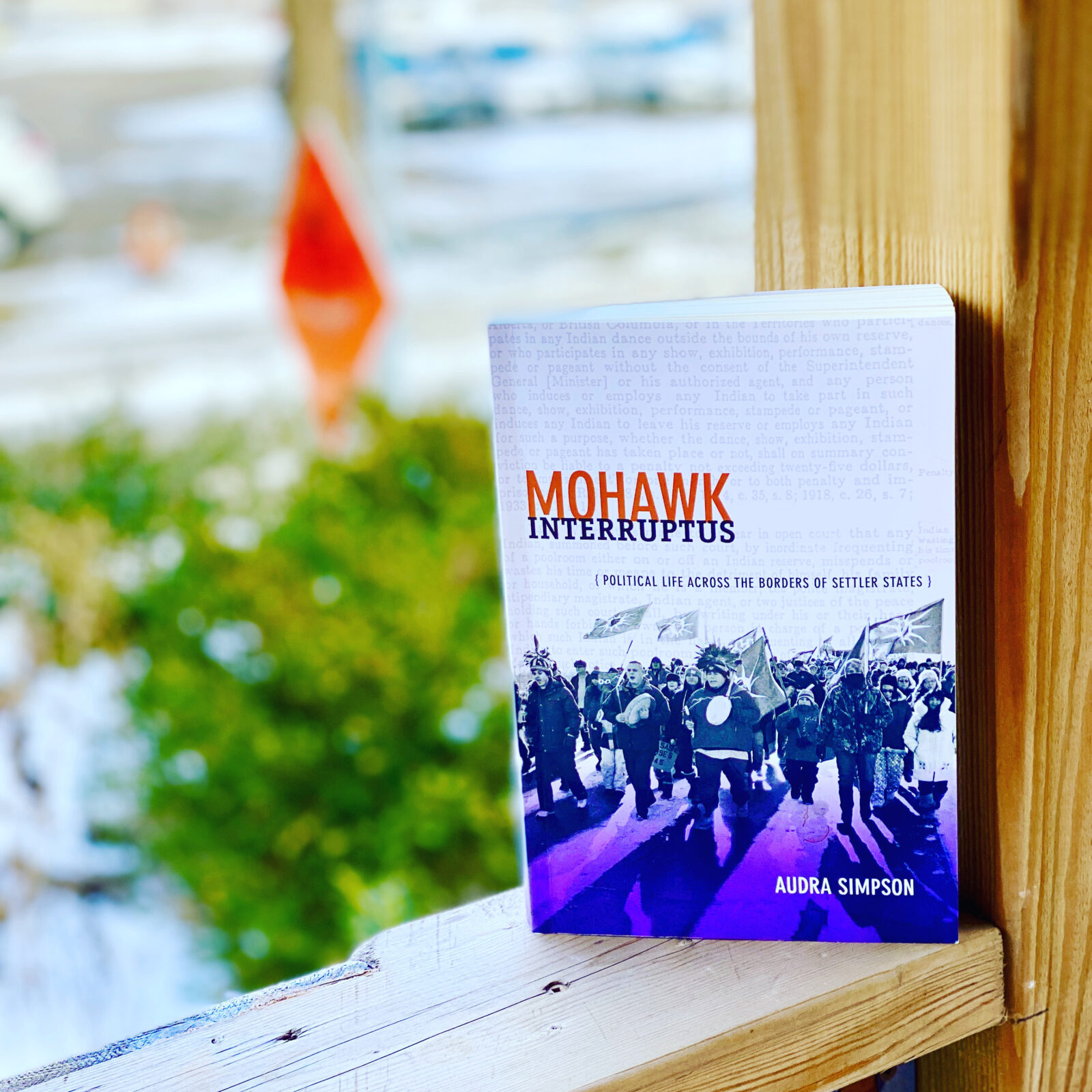 Review: Mohawk Interruptus by Audra Simpson – Scott Neigh